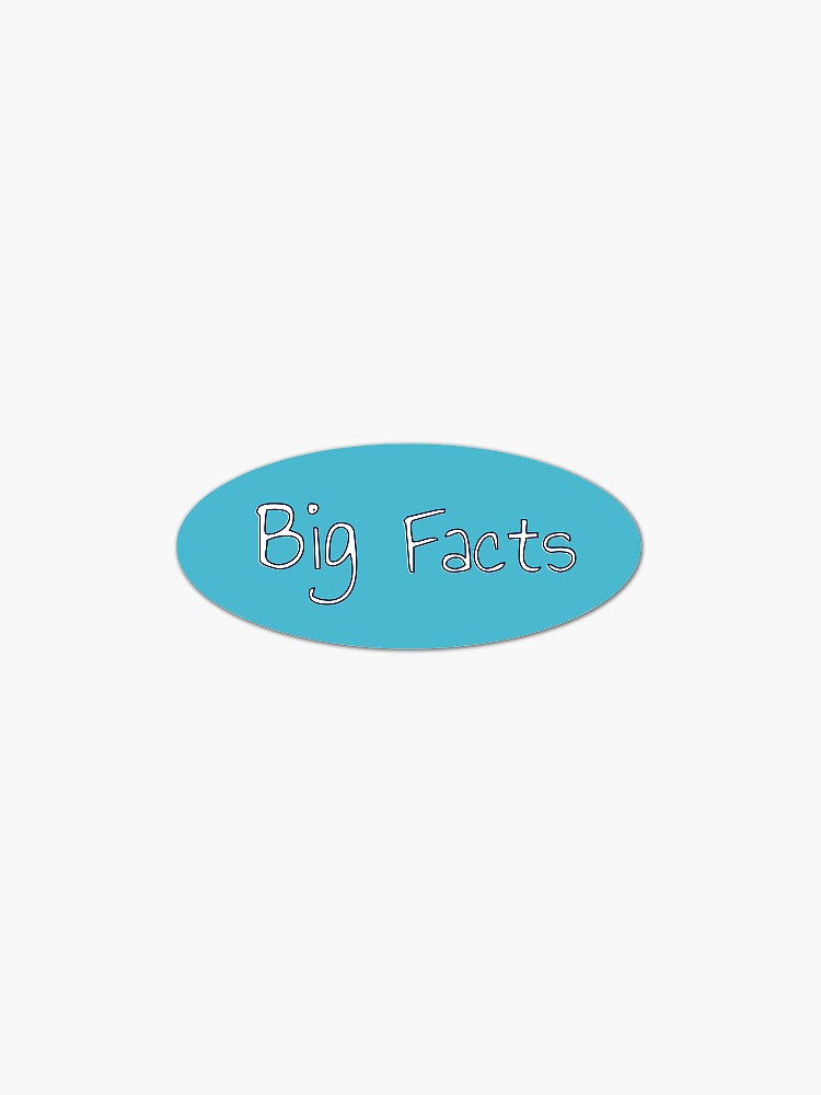 "Big Facts sticker" Sticker for Sale by Ivy-Shattuck | Redbubble