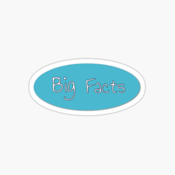 "Big Facts sticker" Sticker for Sale by Ivy-Shattuck | Redbubble
