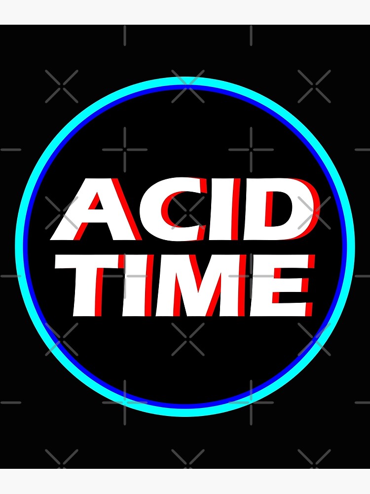 "Acid Time" Poster by HiddenStar02 | Redbubble