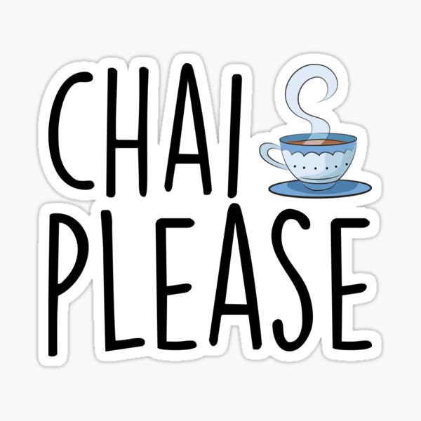 "Chai Please" Sticker by kamrankhan | Redbubble