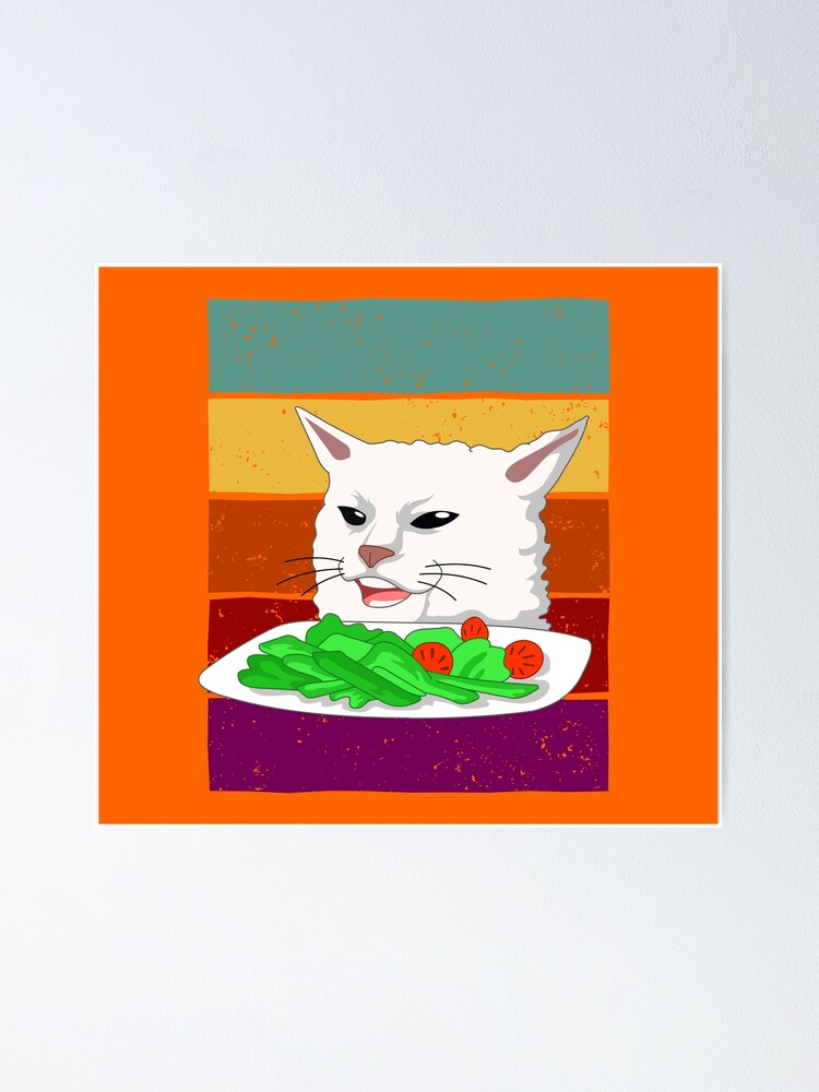 "Angry women yelling at confused cat at dinner table meme" Poster von ...