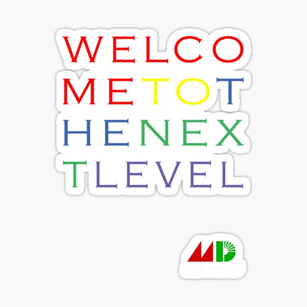 "WELCOME TO THE NEXT LEVEL" Sticker for Sale by miraclearcade | Redbubble