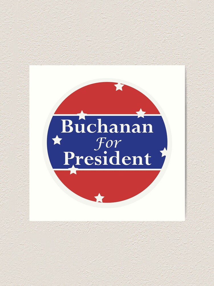 "Buchanan For President Logo" Art Print for Sale by Krugmeister | Redbubble