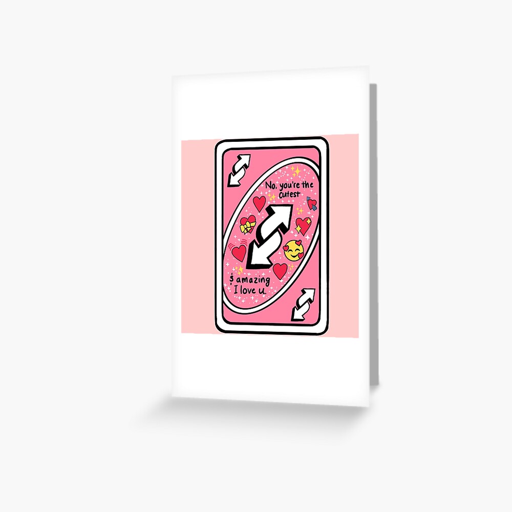 "Uno Reverse Love" Greeting Card by laney4146 | Redbubble