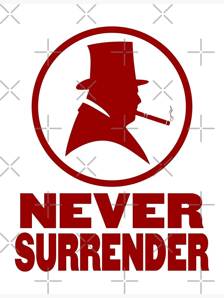 "Winston Churchill never surrender" Poster by BigTime | Redbubble