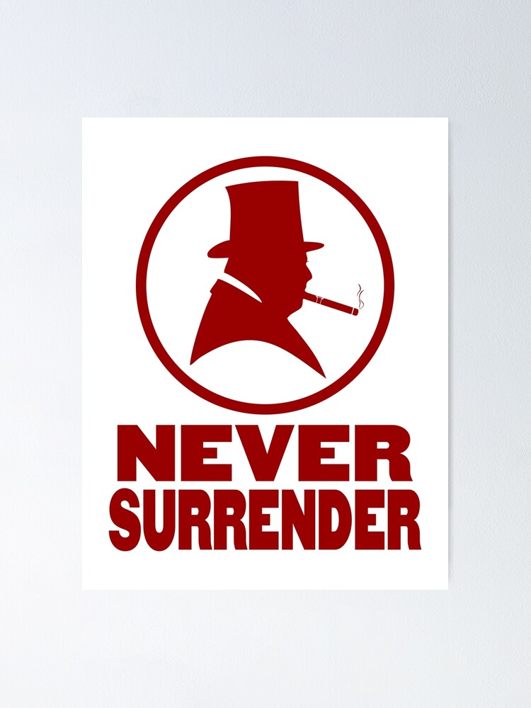 "Winston Churchill never surrender" Poster by BigTime | Redbubble