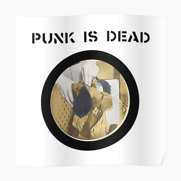 "Punk is dead" Poster by franzsamsa | Redbubble