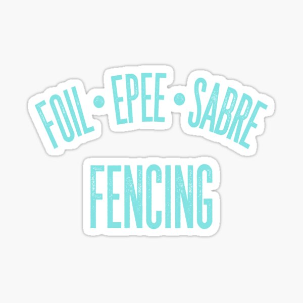 "Épée Fencing, Foil Fencing, Sabre Fencing" Sticker for Sale by ...
