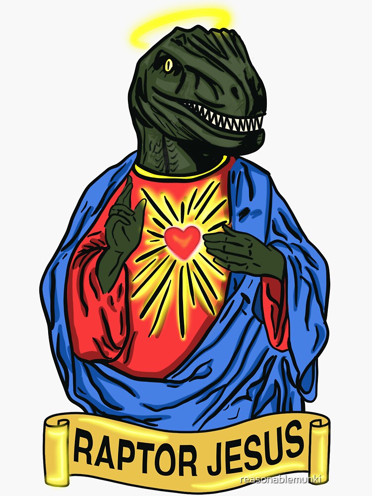 "Raptor Jesus" Sticker by reasonablemunki | Redbubble