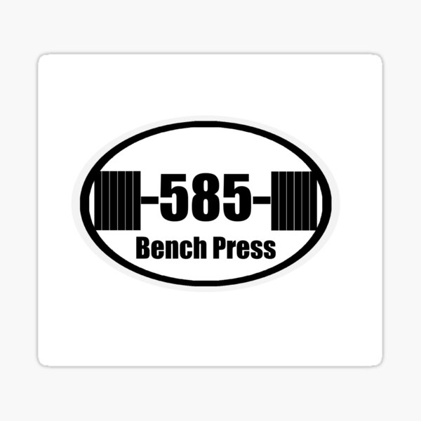 "Bench Press - 585" Sticker for Sale by erik123567 | Redbubble