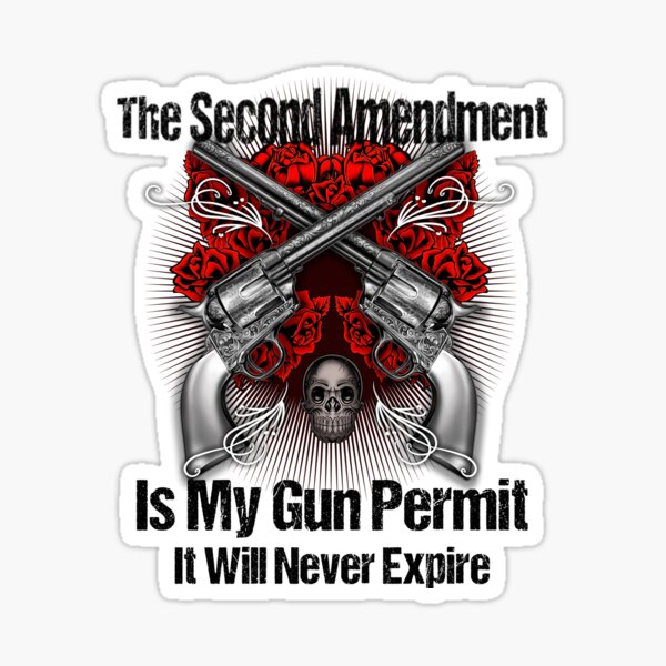 "My Gun Permit Will Never Expire Gun Owners Gun Rights" Sticker for ...