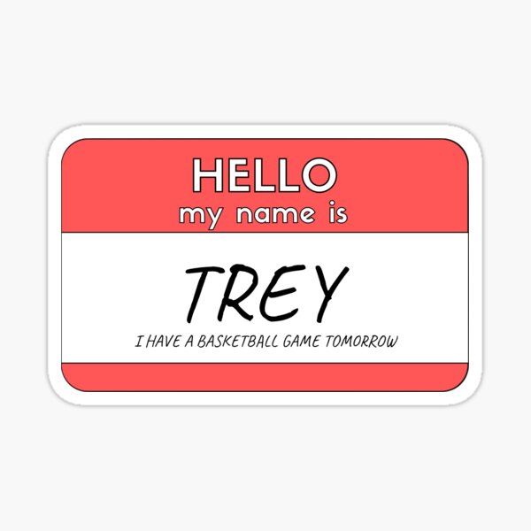 Hello My Name Is Trey Vine Gifts & Merchandise | Redbubble