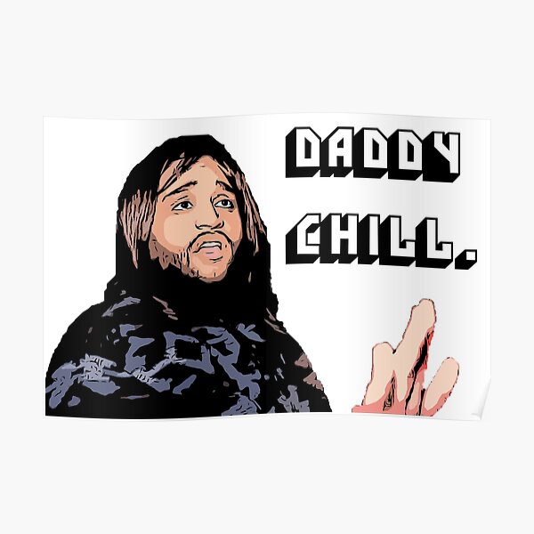 "Daddy Chill." Poster by Michaelws | Redbubble
