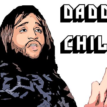 "Daddy Chill." Poster for Sale by Michaelws | Redbubble