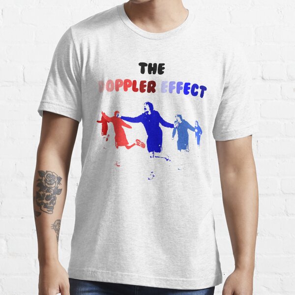 "The Doppler Effect" T-shirt for Sale by JrGhostbuster | Redbubble ...