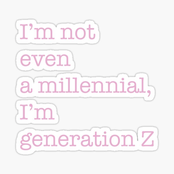 "Gen Z sticker" Sticker for Sale by lindsayyt8 | Redbubble