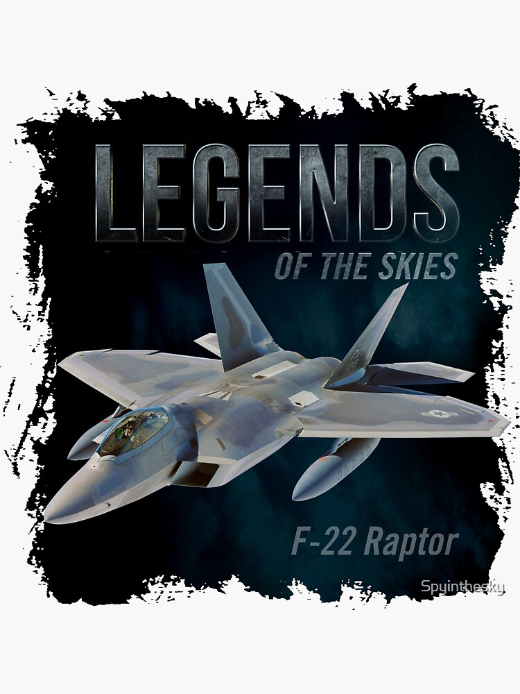 "Legends: F-22 Raptor" Sticker by Spyinthesky | Redbubble