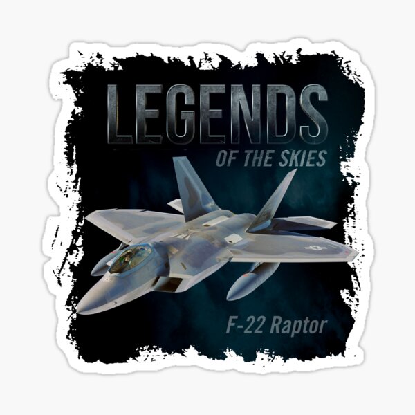"Legends: F-22 Raptor" Sticker by Spyinthesky | Redbubble