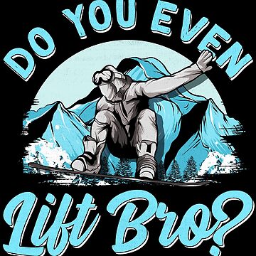 "Do You Even Lift Bro Ski Lift Pun Snowboard & Ski" Kids T-Shirt for ...
