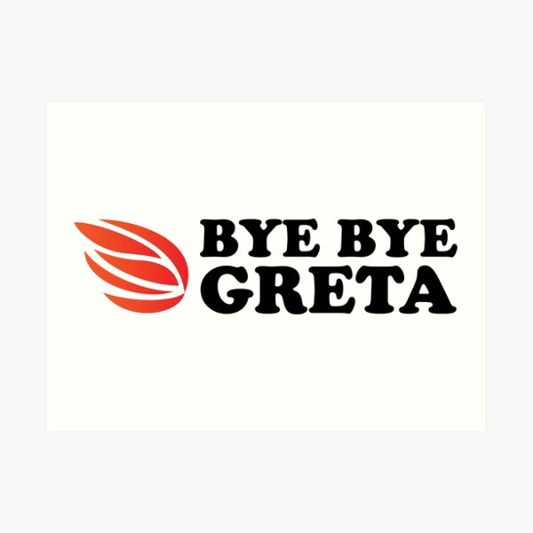 "Bye Bye Greta decal / sticker" Art Print for Sale by daniel-allday ...