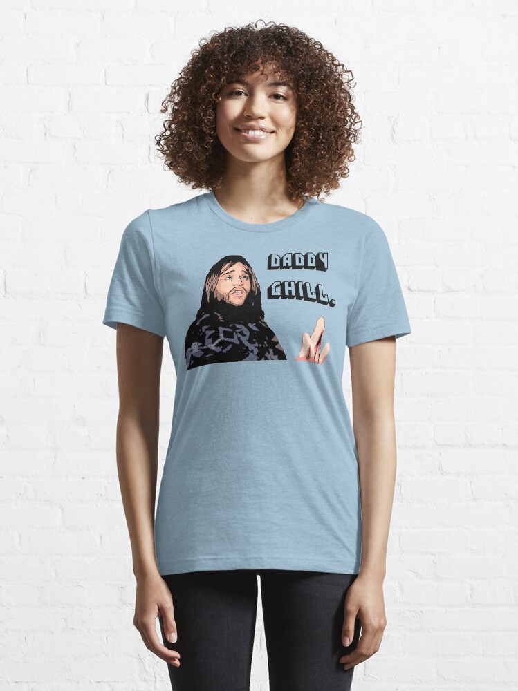 "Daddy Chill." T-shirt for Sale by Michaelws | Redbubble | meme t ...
