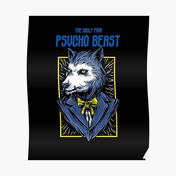"Psycho Beast Wolf Fam" Poster for Sale by ShineEyePirate | Redbubble