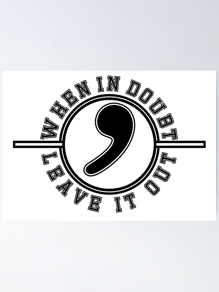 "When In Doubt Leave It Out" Poster for Sale by battleplatypus | Redbubble