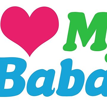 "I Love My Baba" Sticker for Sale by elishamarie28 | Redbubble