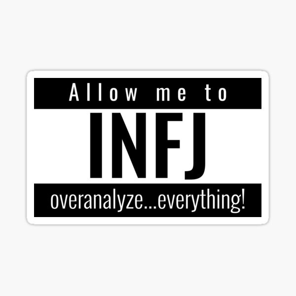 "INFJ Overanalyze" Sticker by WillowsMom68 | Redbubble