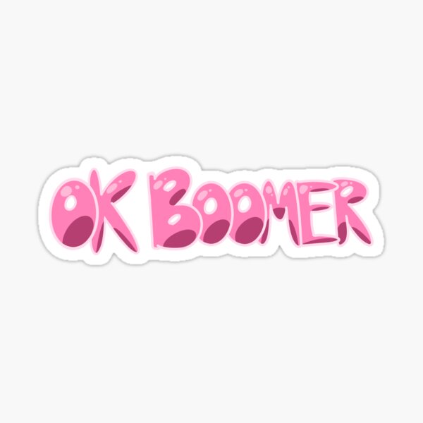 "Ok Boomer" Sticker for Sale by its-spacepies | Redbubble
