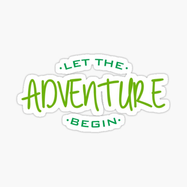 "Let the Adventure Begin" Sticker by ImageNugget | Redbubble