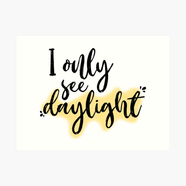 "I only see daylight - Taylor Swift" Art Print by Ray Sánchez | Redbubble