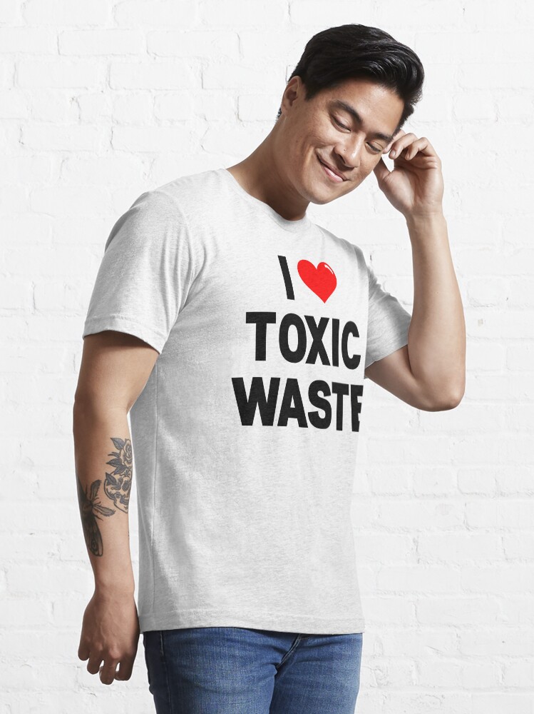 "I Love Toxic Waste" Essential T-Shirt for Sale by havatees | Redbubble