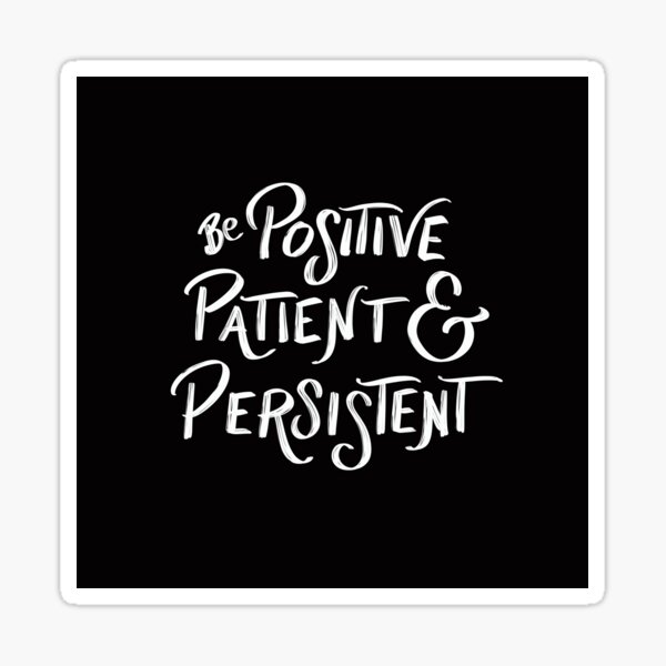 "Be Positive Patient and Persistent Inspirational Print" Sticker for ...
