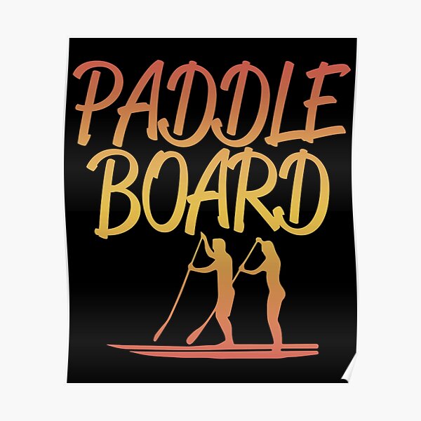 Stand Up Paddle Posters | Redbubble