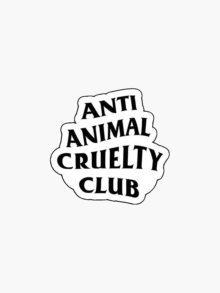 "Anti Animal Cruelty" Sticker for Sale by zdelawary | Redbubble