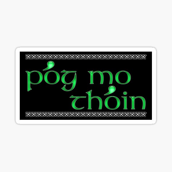 "Pog Mo Thoin - Emerald Green Text with Celtic Border" Sticker for Sale ...