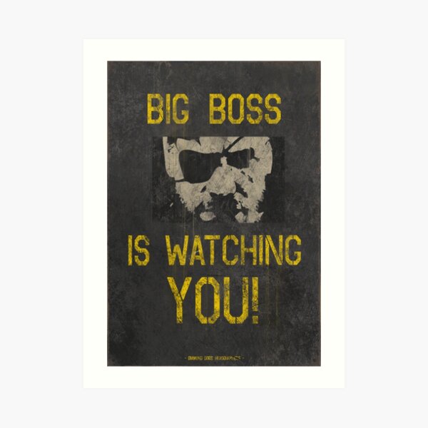 "Big Boss Is Watching You!" Art Print by wearz | Redbubble