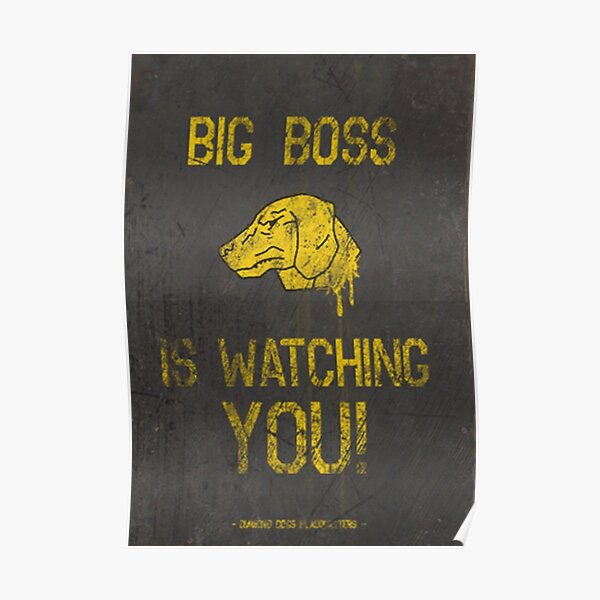 "Big Boss Is Watching You! (Version 2)" Poster by wearz | Redbubble