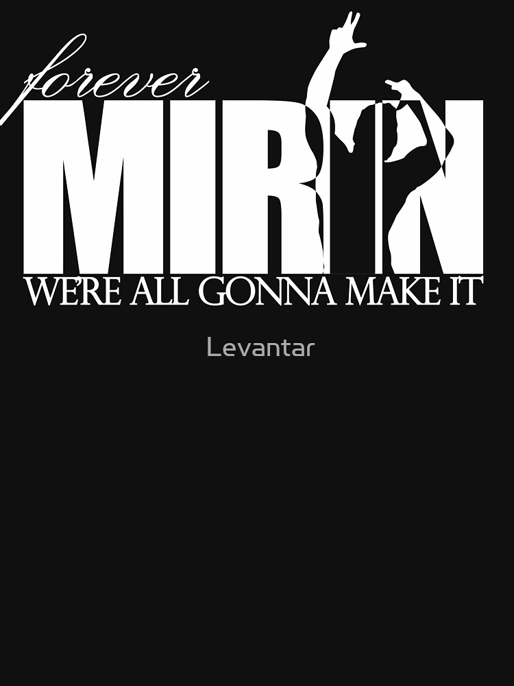 "Forever Mirin (version 2 white)" T-shirt for Sale by Levantar ...