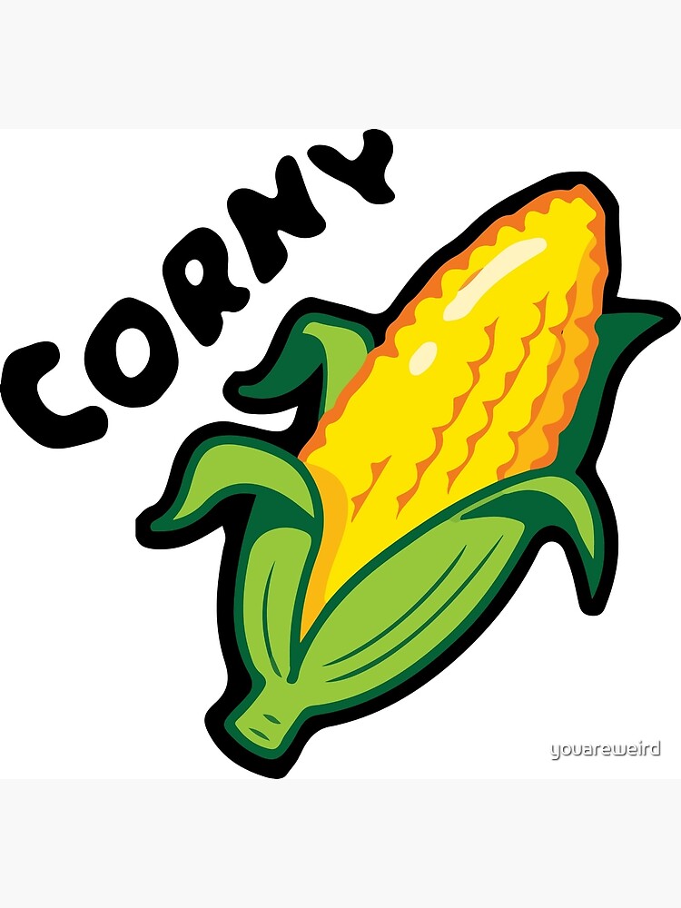 "Corny" Poster by youareweird | Redbubble