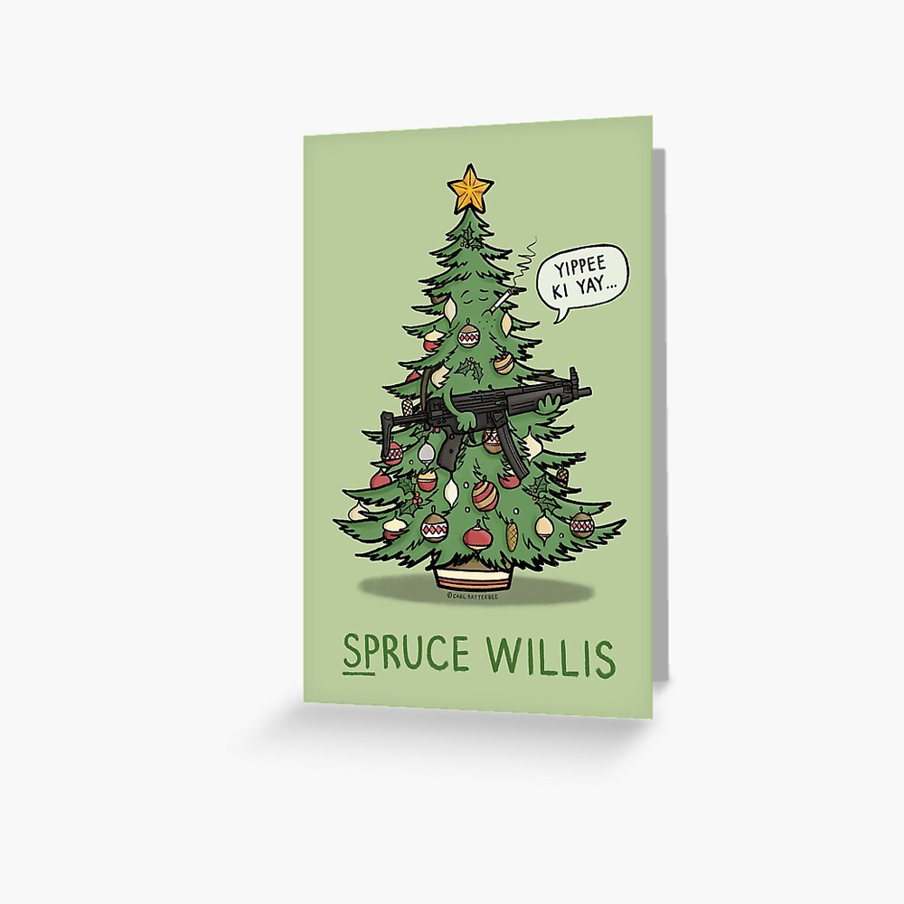 "Spruce Willis" Greeting Card for Sale by carlbatterbee | Redbubble