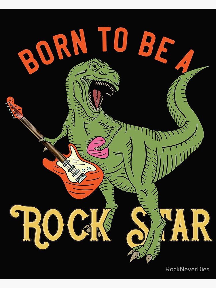 "Funny Rock Star T-Rex with guitar" Poster for Sale by RockNeverDies ...