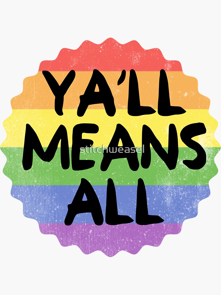 "Ya'll Means All" Sticker for Sale by stitchweasel | Redbubble