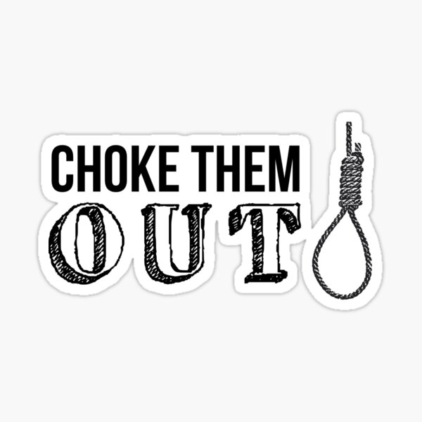 "Choke" Sticker for Sale by Mlaniel | Redbubble