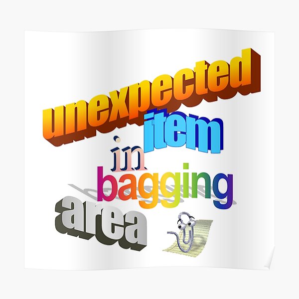 "Unexpected Item in Bagging area WordArt" Poster for Sale by Moctor ...