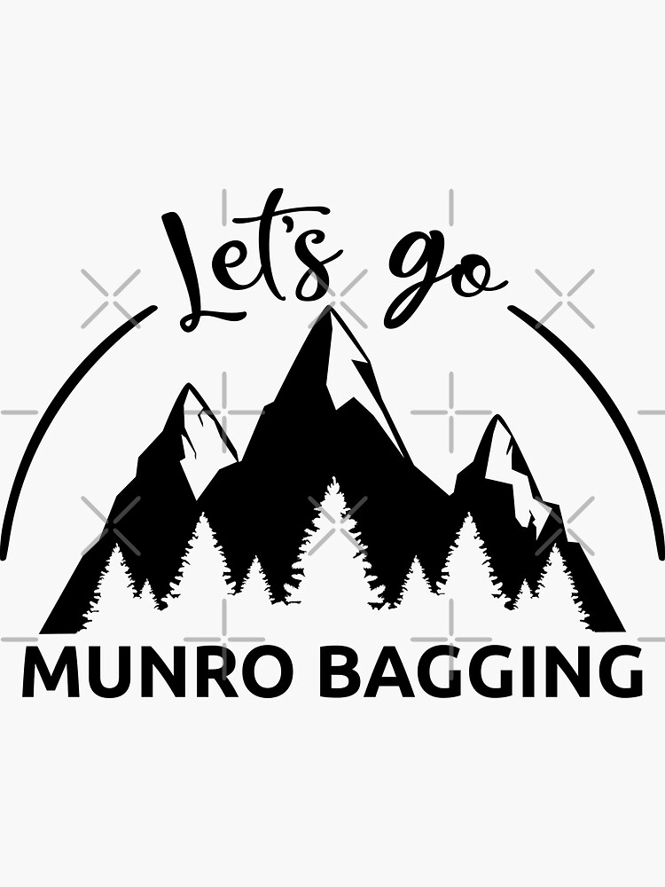 "Lets Go Munro Bagging Hillwalking and Munro Bagger Design" Sticker by ...