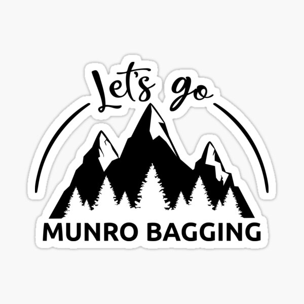 "Lets Go Munro Bagging Hillwalking and Munro Bagger Design" Sticker by ...