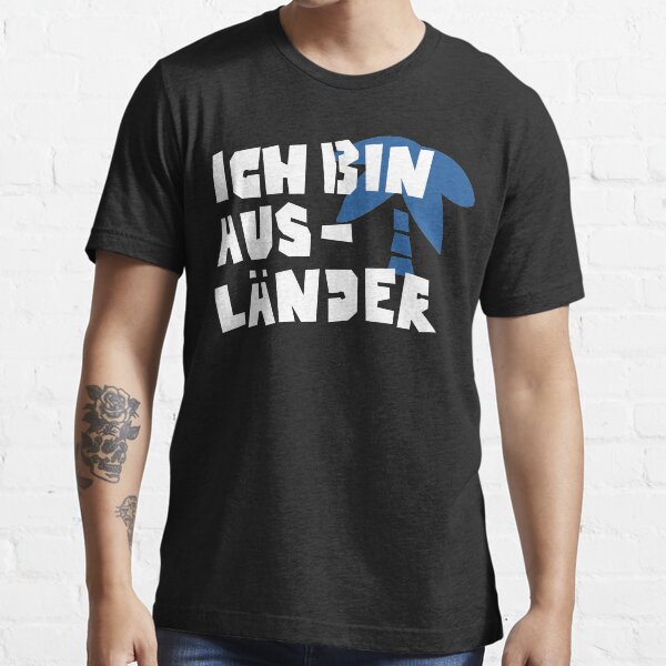 Essential T-Shirt for Sale mit "Ich bin Ausländer" von RMRaines | Redbubble