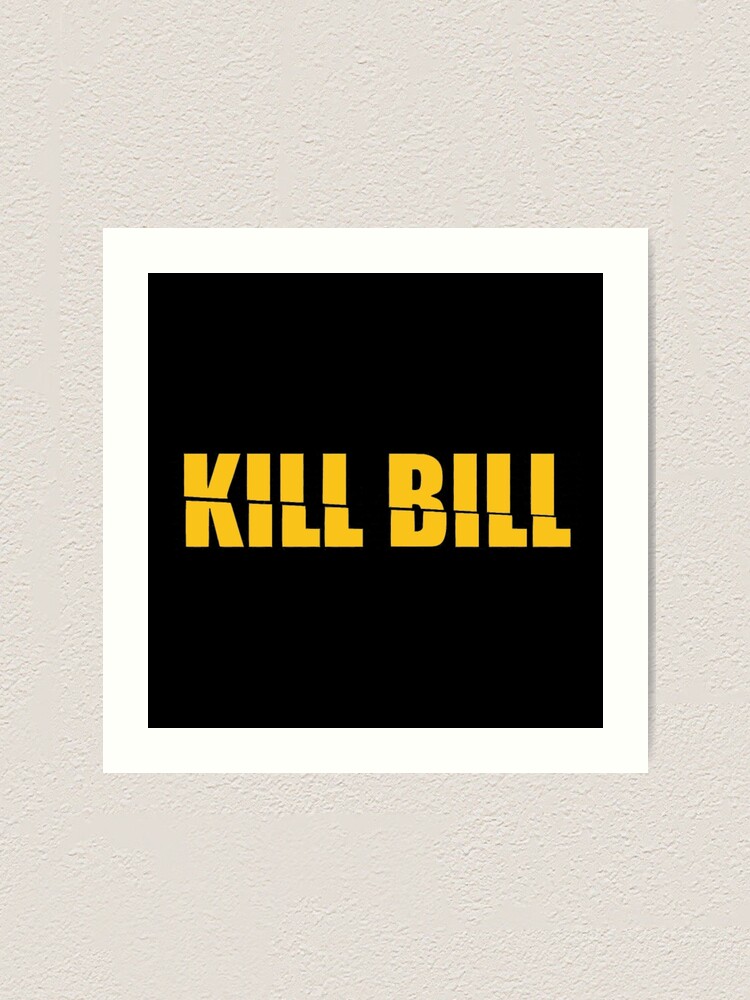 "Kill Bill Logo" Art Print for Sale by Robin- | Redbubble